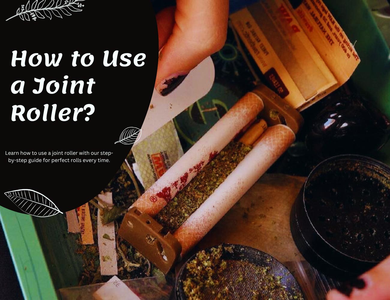 How to Use a Joint Roller? – PILOTDIARY